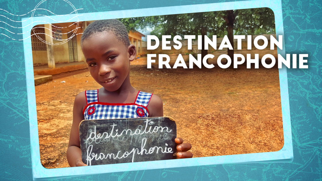 L'émission "Destination francophonie" propose un voyage en francophonie ...